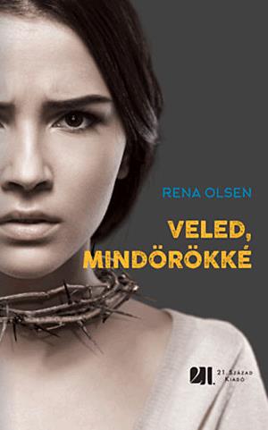 Könyv: Rena Olsen: Veled, mindörökké