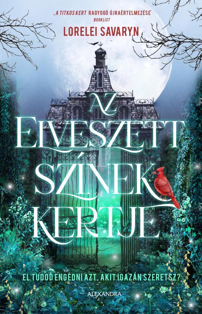 Könyv: Lorelei Savaryn: Az elveszett színek kertje - El tudod engedni ...